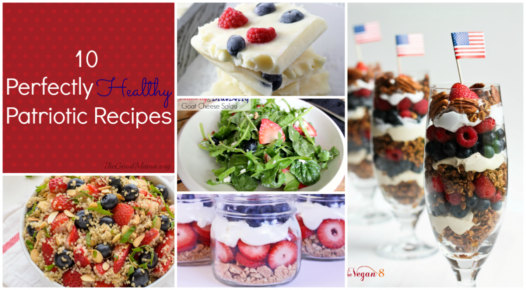 10 Perfectly Healthy Patriotic Recipes - The Good Mama