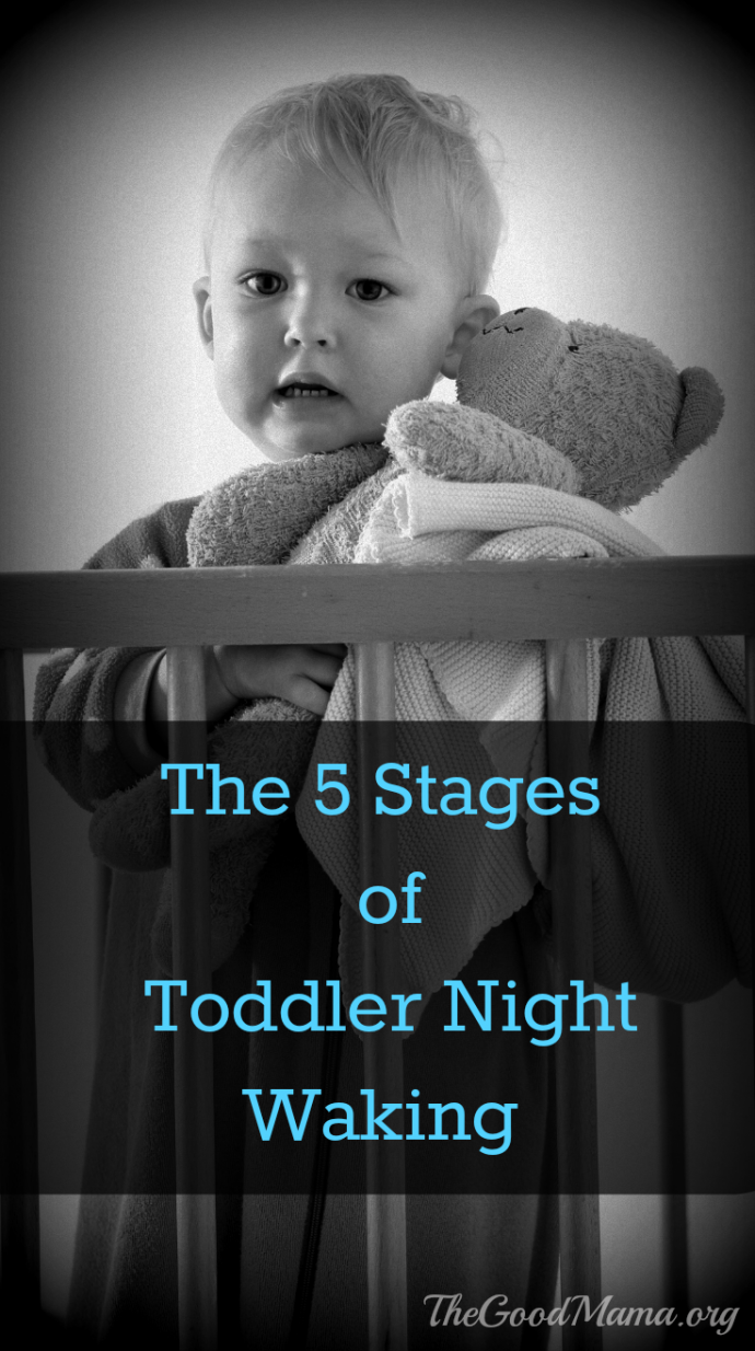 The 5 Stages Of Toddler Night Waking The Good Mama