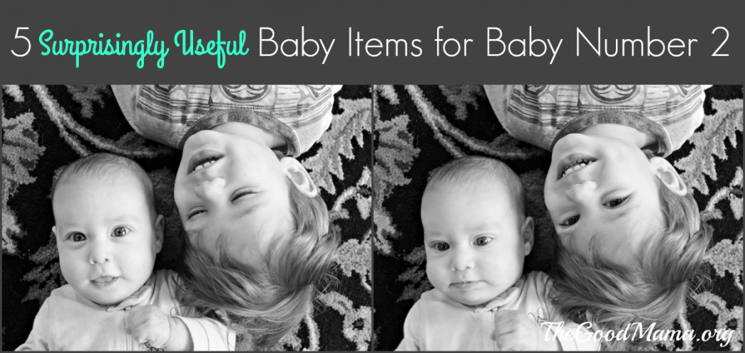 5 Suprisingly Useful Baby Items for Baby Number Two - The Good Mama