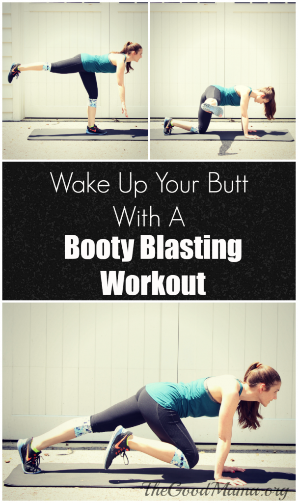 Wake Up Your Butt With a Booty Blasting Workout - The Good Mama
